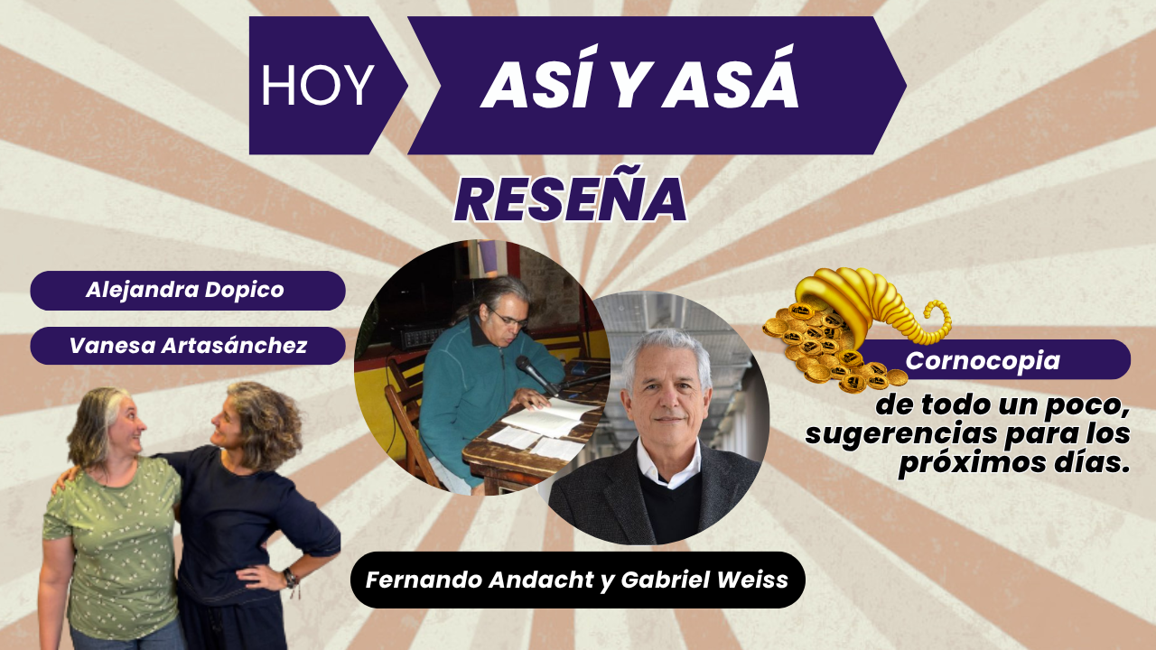 Así y Asá. 16 de junio. Reseña: Fernando Andacht y Gabriel Weiss. – UNI ...